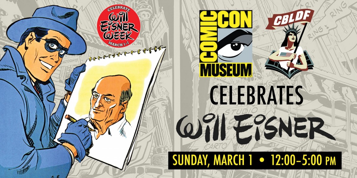Celebrate Will Eisner Week at the Comic-Con Museum, March 1! – Comic Book Legal Defense Fund